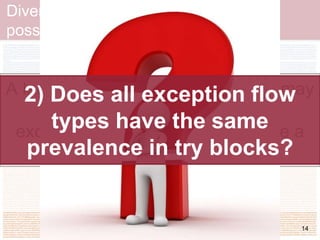 IEEE SCAM 2017 Revisiting Exception Handling Practices with Exception Flow Analysis | PPT