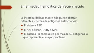 Enfermedad hemolitica del recién nacido | PPTX