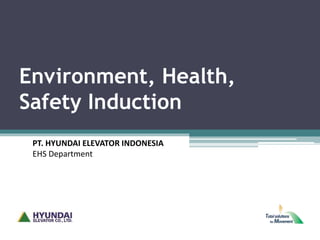 EHS General Induction PT. Hyundai Elevator Indonesia rev.ppt
