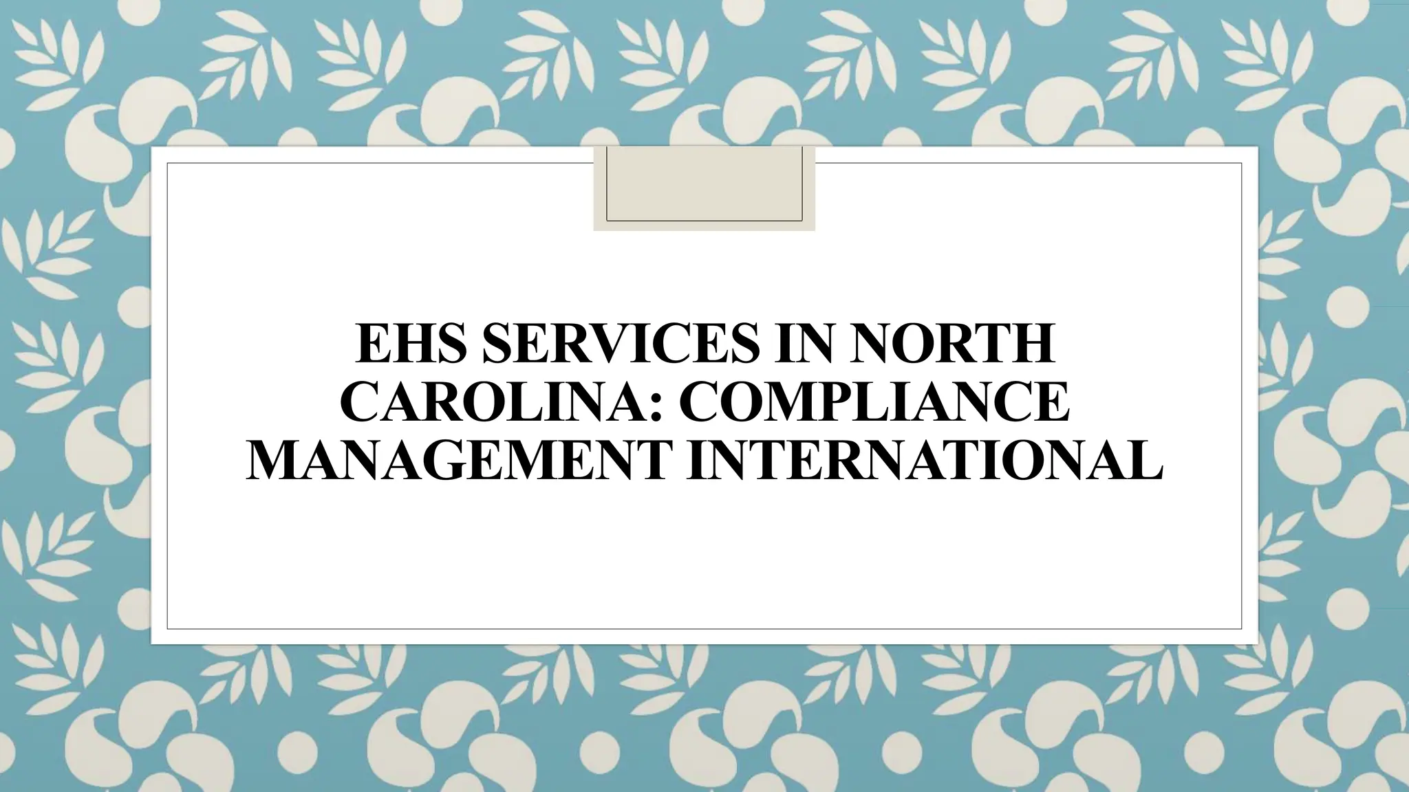 EHS Services in North Carolina: Compliance Management International | PPTX | Healthcare Industry ...