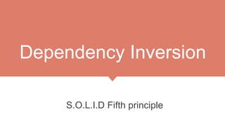 Dependency inversion | PPTX | Programming Languages | Computing