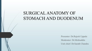 SURGICAL ANATOMY OF STOMACH AND DUODENUM-RAJESH 3.pptx