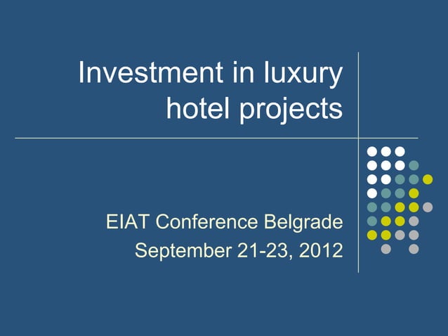 Investment in luxury hotel projects, Dejan Djordjevic | PPTX