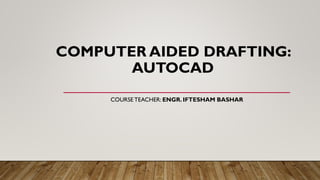 Computer Aided Drafting Lecture on Basic Drawing | PPT
