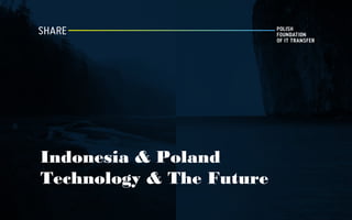 Indonesia & Poland: Technology & The Future | PPT