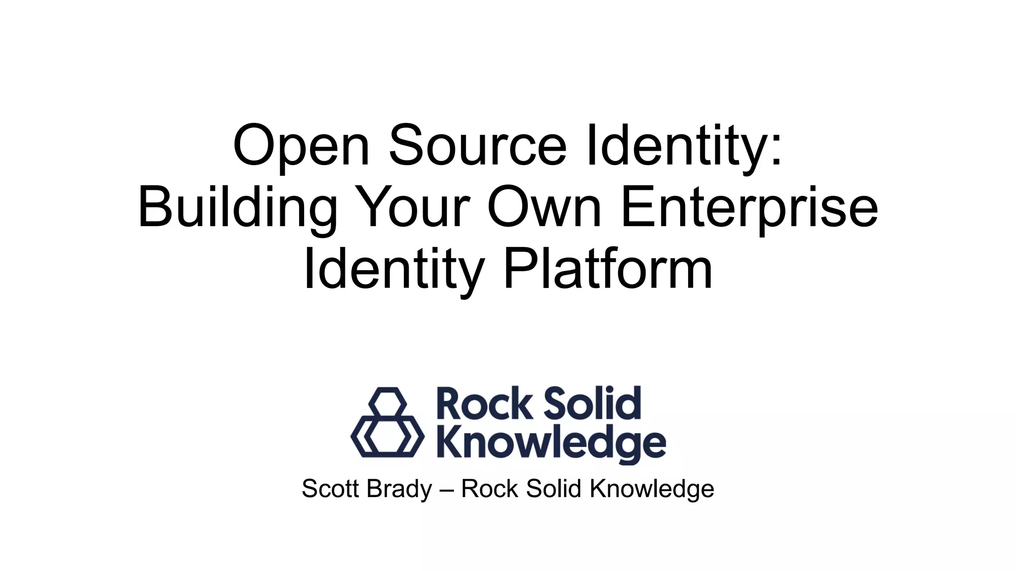 Open Source Identity: Building Your Own Enterprise Identity Platform ...