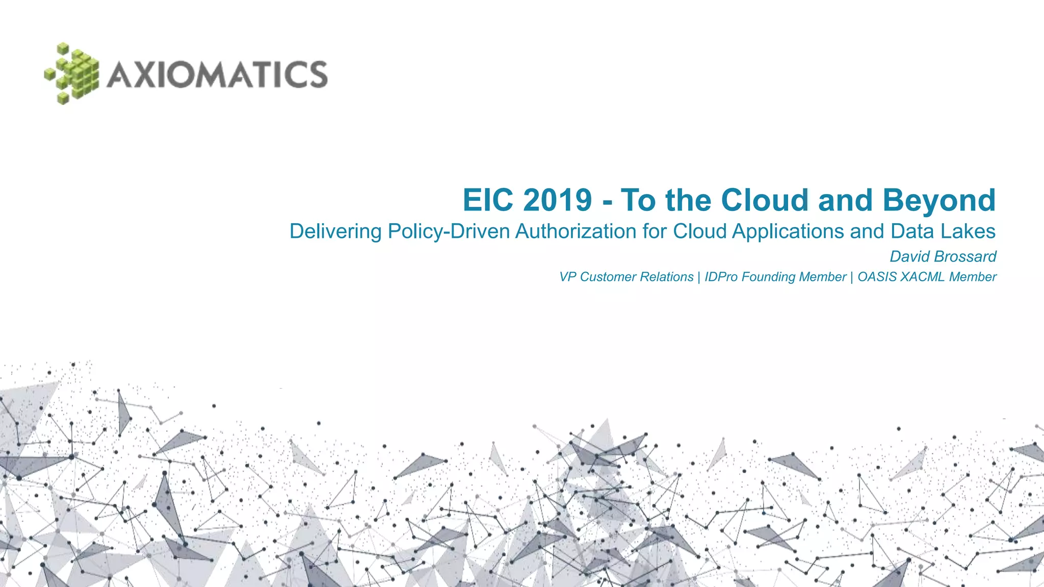 To The Cloud And Beyond Delivering Policy Driven Authorization For Cloud Applications And Data