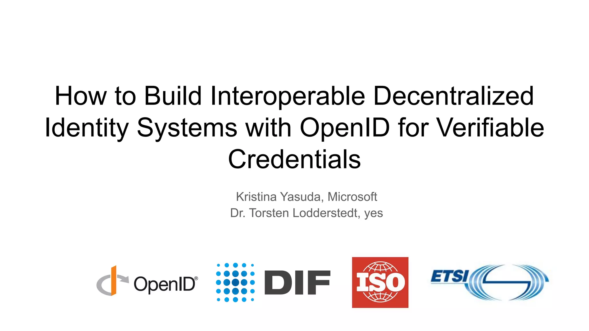 How to Build Interoperable Decentralized Identity Systems with OpenID for Verifiable Credentials ...
