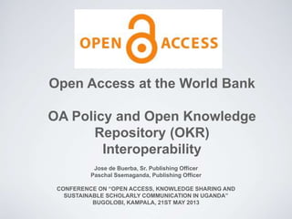 Open Access at the World Bank. OA Policy and Open Knowledge Repository ...