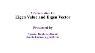Eigen value and eigen vectors shwetak | PDF