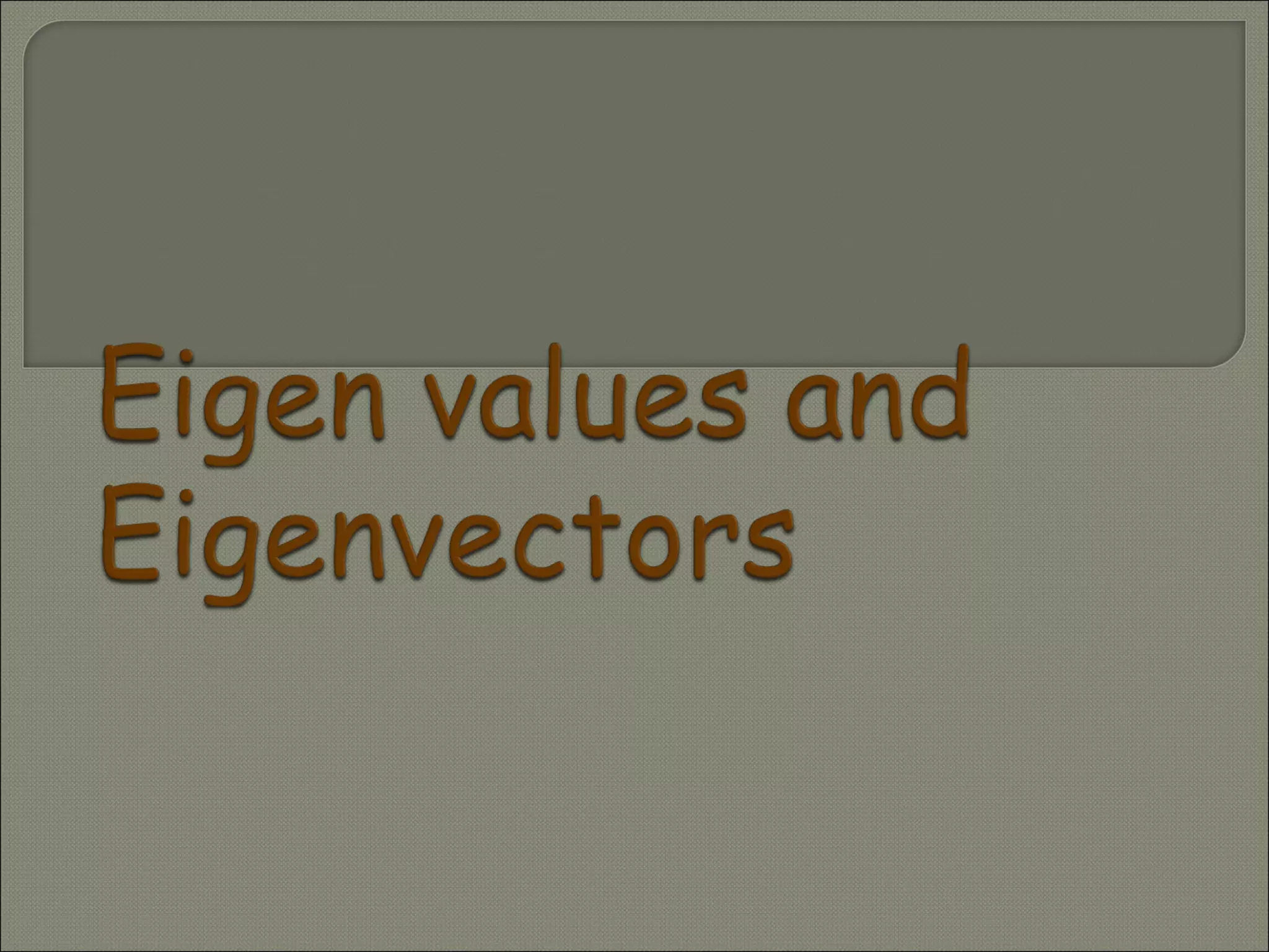 Eigen values and eigenvectors | PPT