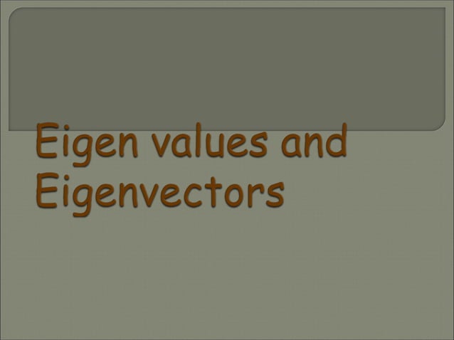 Eigen values and eigenvectors | PPT