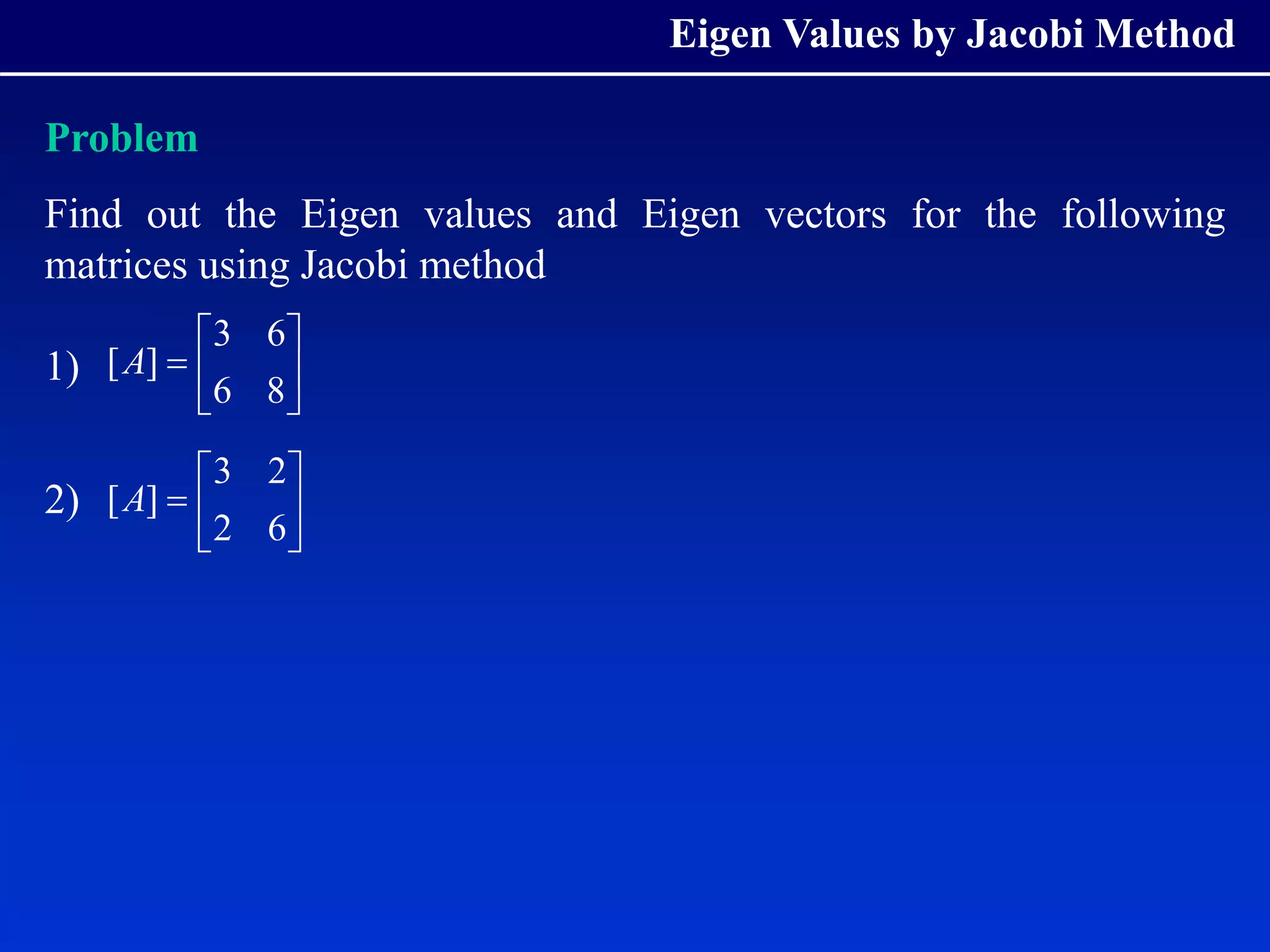 Eigen Values Jocobi Method.ppt