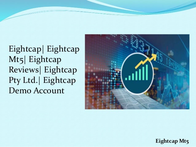 Eightcap Eightcap Mt5 Eightcap Reviews Eightcap Pty Ltd Eightcap