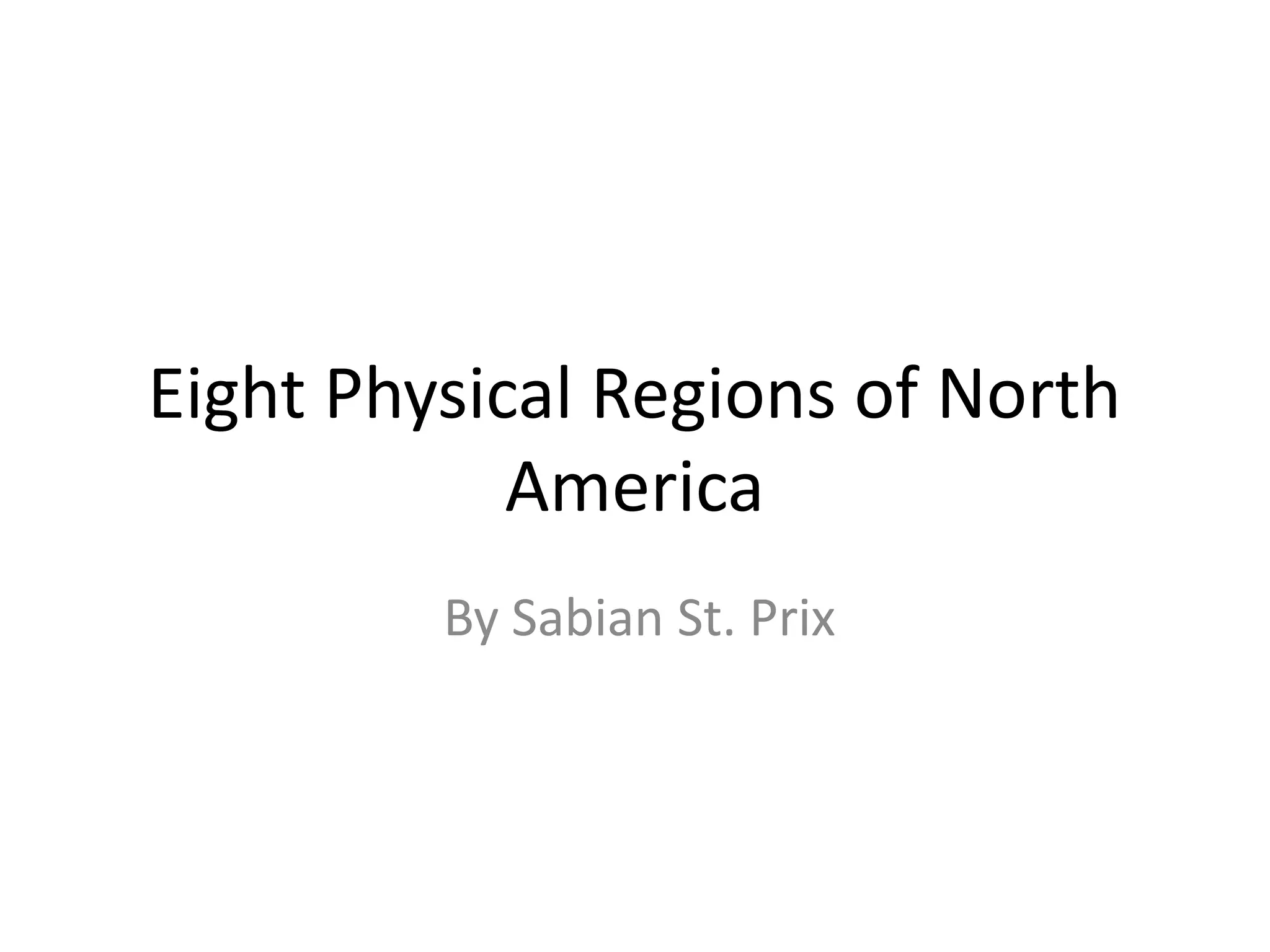 Eight physical regions of north america | PPTX
