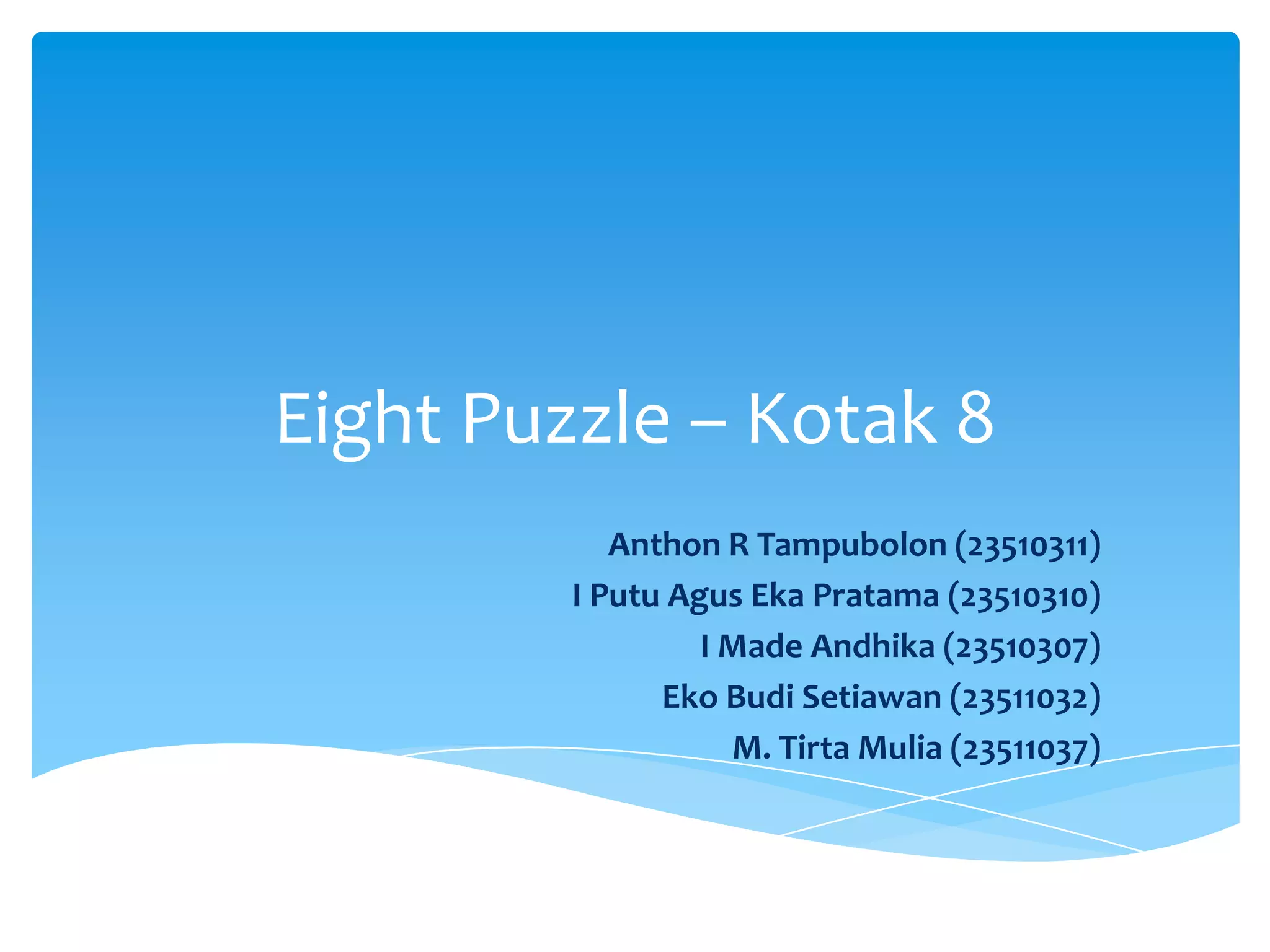 Eight puzzle kotak 8 - final | PPTX