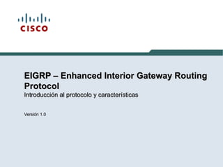 EIGRP - Enhanced Interior Gateway Routing Protocol v1.0 | PPT