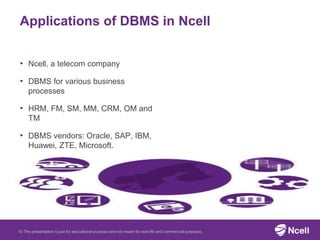 DBMS in Ncell | PPTX | Databases | Computer Software and Applications