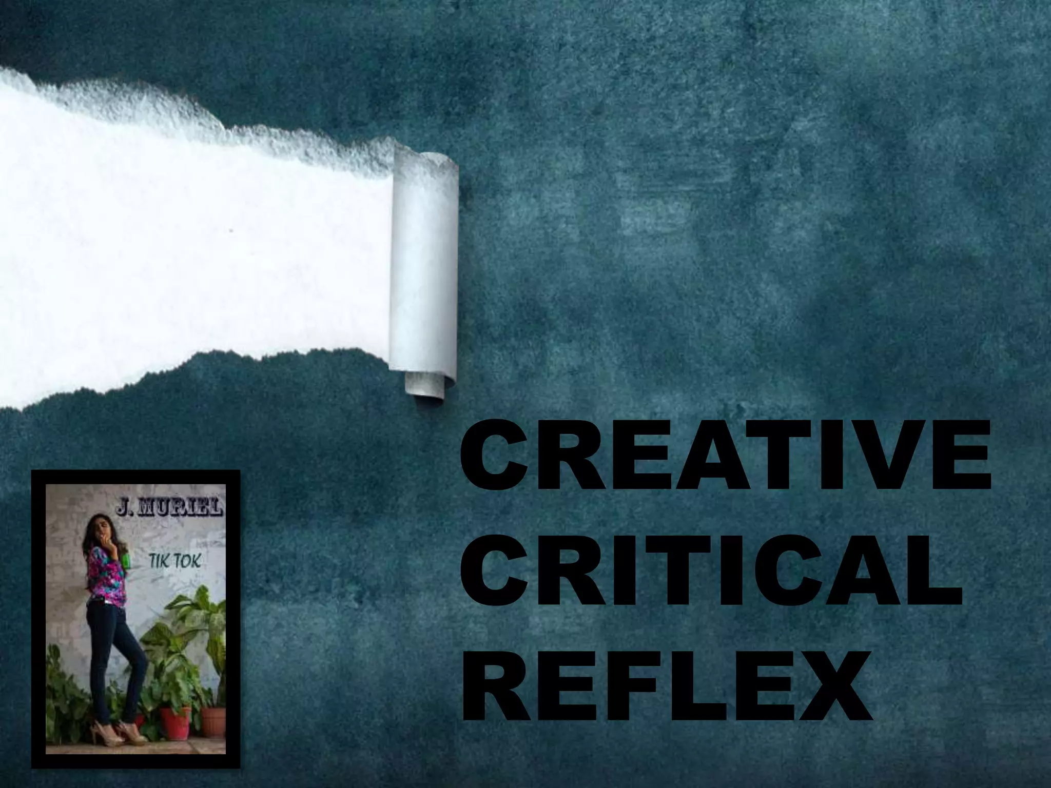 CREATIVE CRITICAL REFLEX | PPT