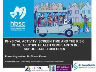 Eimear Keane - Physical activity, screen time and risk of psychosomatic ...