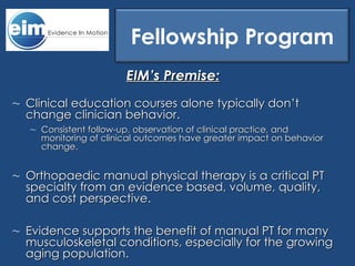 EIM's Orthopaedic Manual Physical Therapy Fellowship | PPT