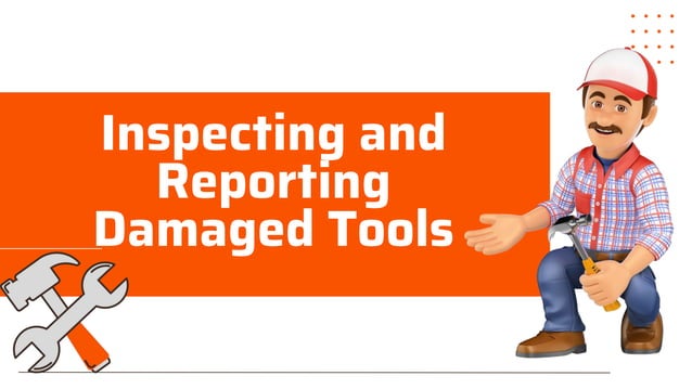 INSPECTING AND REPORTING DAMAGED TOOLS.pptx | Internet for Beginners ...