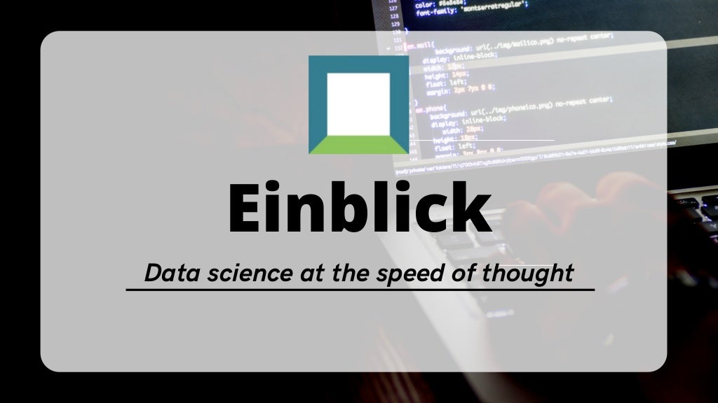 Einblick The Fastest Way To Create Explore And Deploy Data Apps Ppt