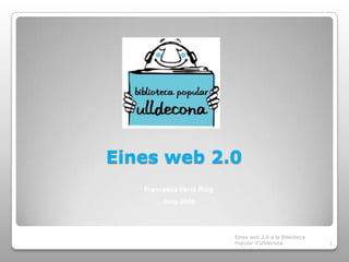 Eines Web 2 a la Biblioteca Popular d'Ulldecona | PPTX