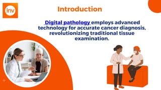 How Digital Pathology Solutions to Diagnose Cancer Accurately ? | PPTX