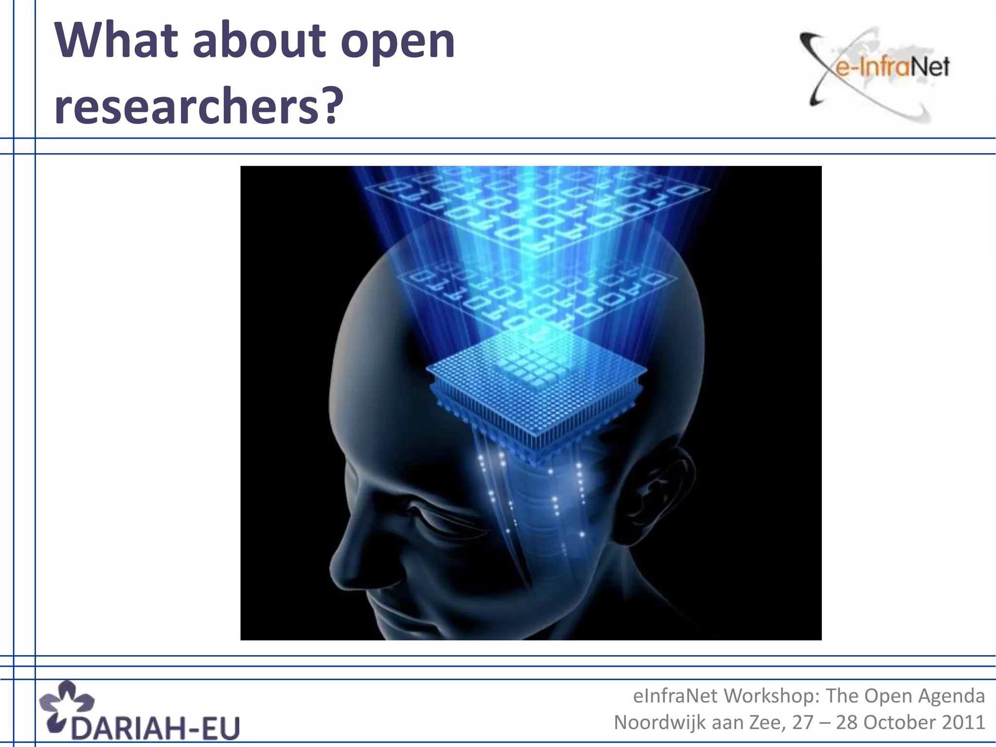 Open Research Infrastructure: how flexible is the backbone? | PPT