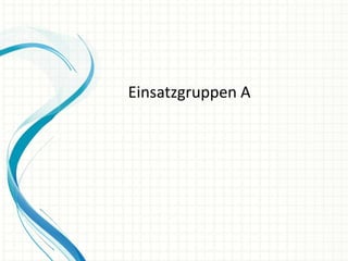 Einsatzgruppen | PPTX