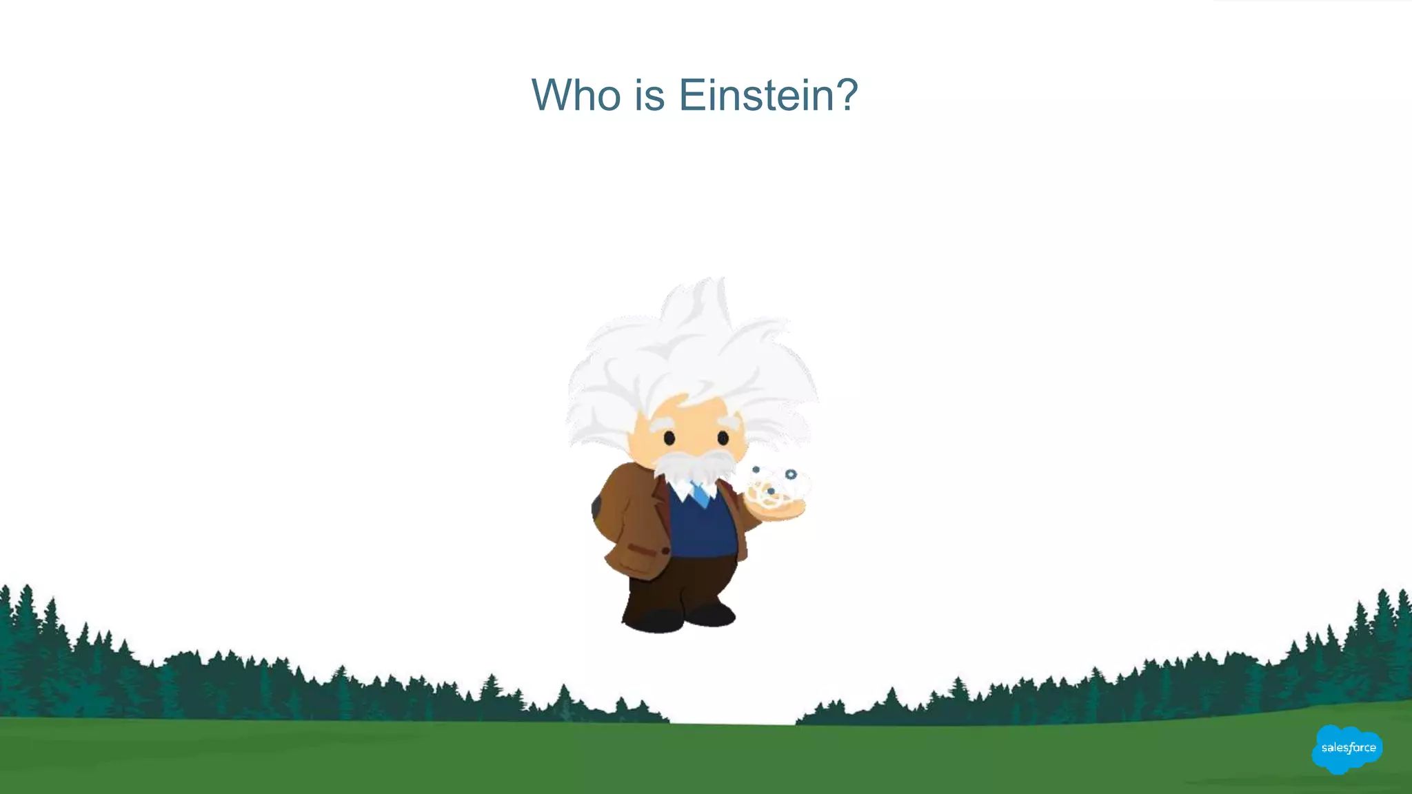 Einstein, not Frankenstein - Understanding Salesforce Artificial Intelligence | PPTX