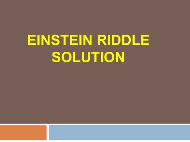 Einstein riddle solution | PPT