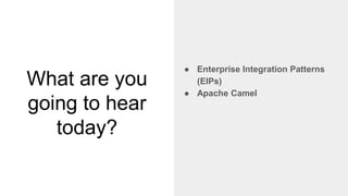 Enterprise Integration Patterns and Apache Camel | PPTX