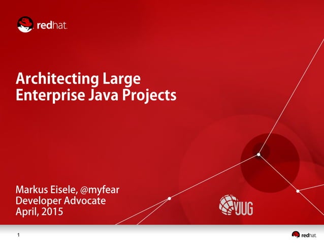 ARCHITECTING LARGE ENTERPRISE JAVA PROJECTS - vJUG | PDF