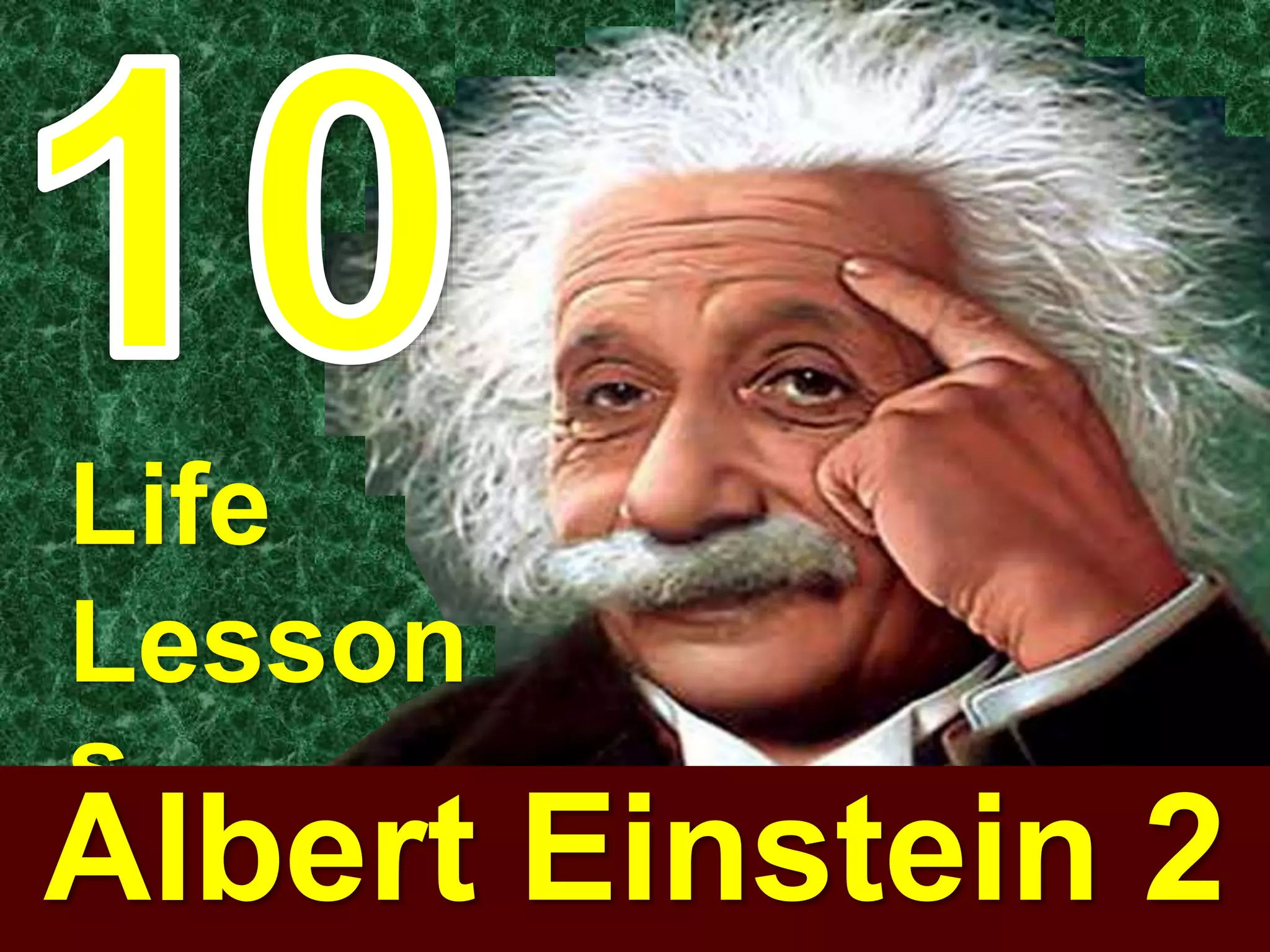 10 Life Lessons From Albert Einstein Part 2 | PPTX