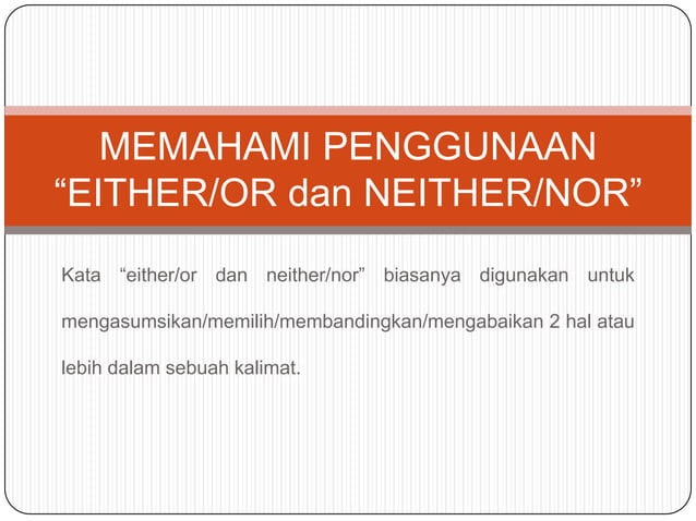 Either or dan neither nor | PPT