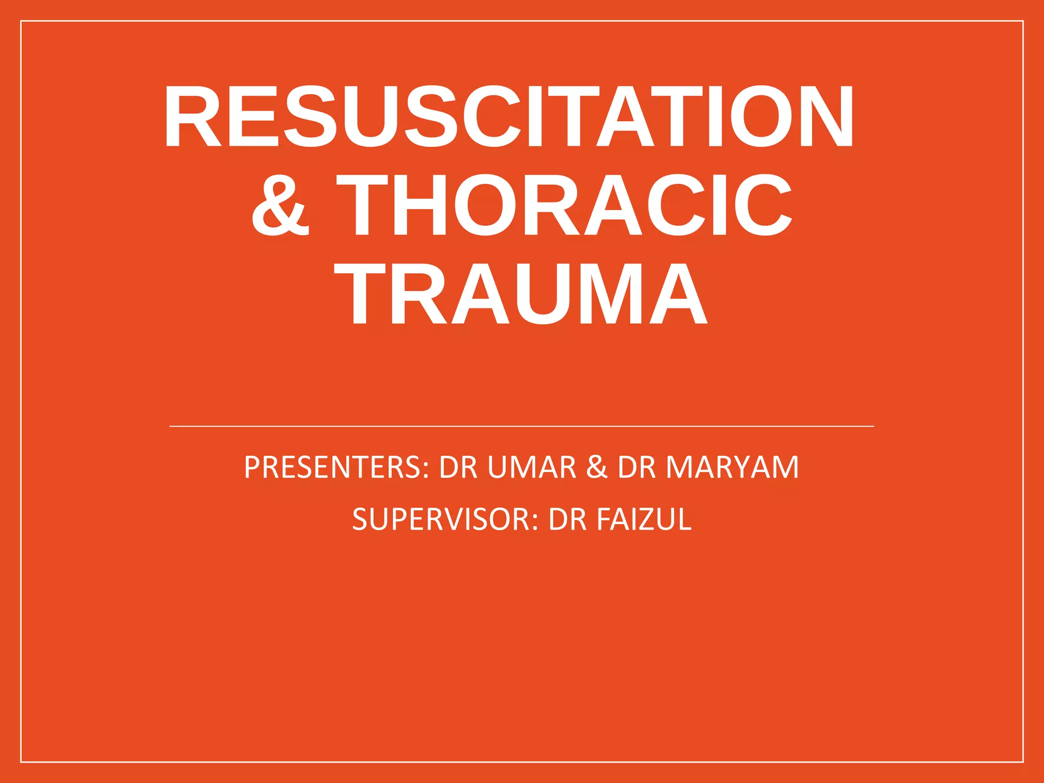 Resuscitation and thoracic trauma | PPT