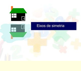 Eixos de simetria | PPT