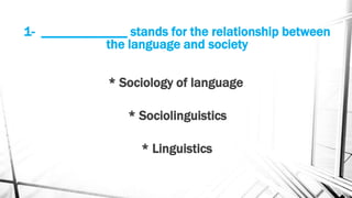 sociolinguistics 5questions | PPTX