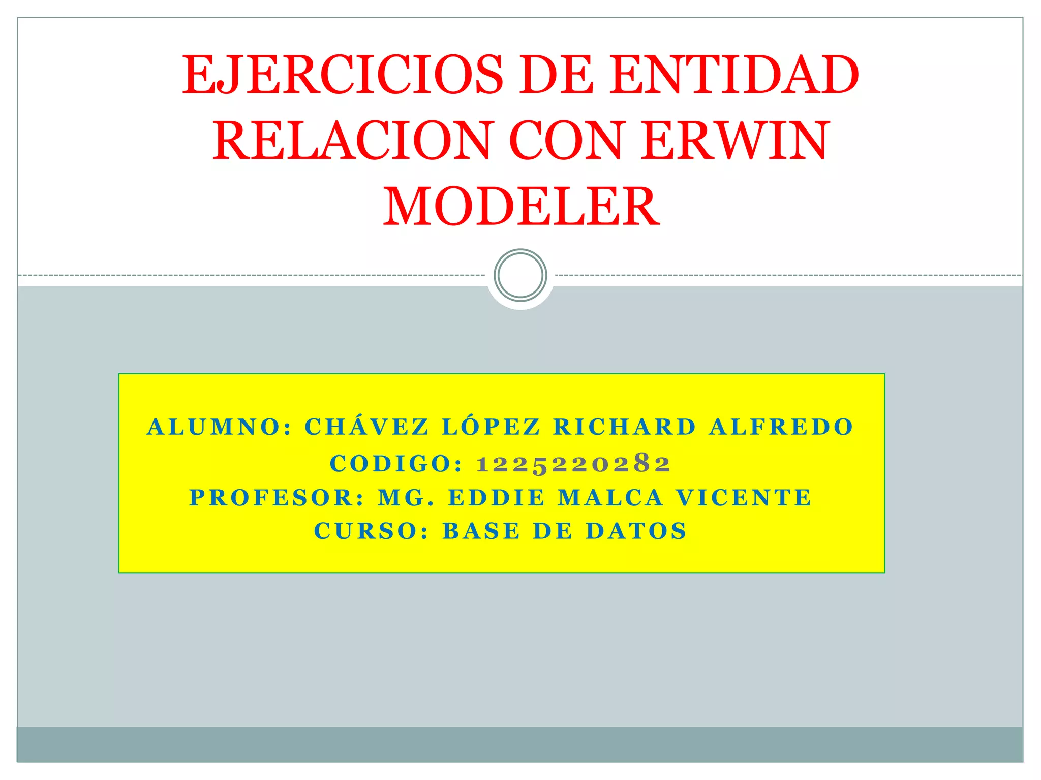 Ejercicios de entidad relacion con erwin data modeler | PDF