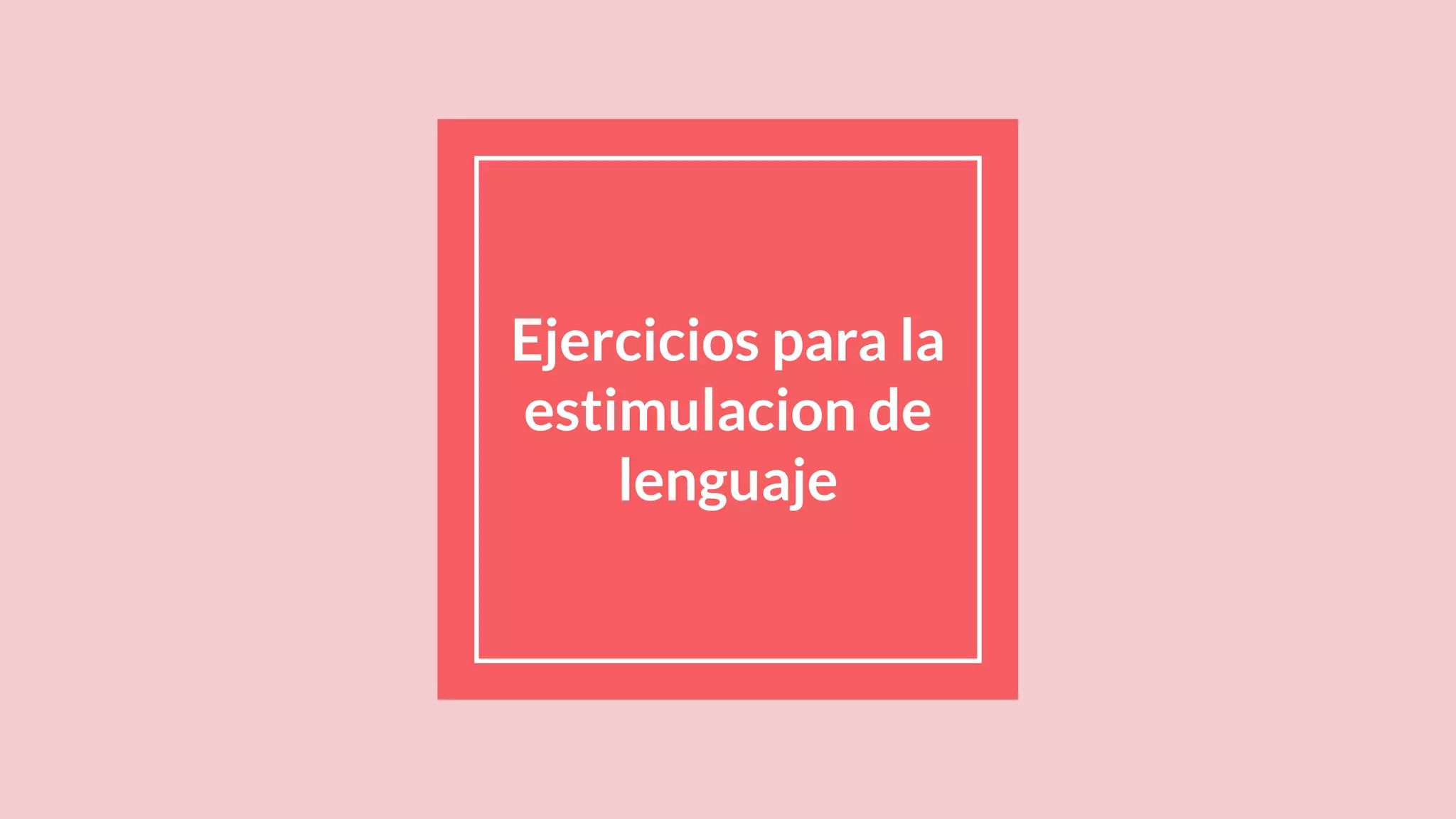 Ejercicios para la estimulacion de lenguaje | PPT