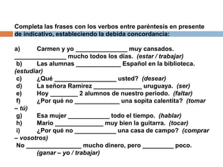Ejercicios verbos presente de indicativo | PPTX