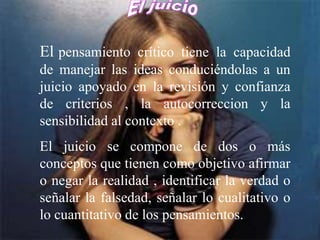 Ejercicio y desarrollo del pensador crítico. | PPSX