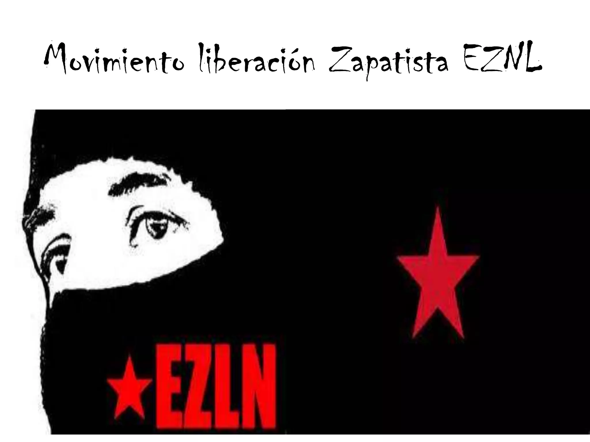 EZNL: "El Movimiento Zapatista" | PPTX