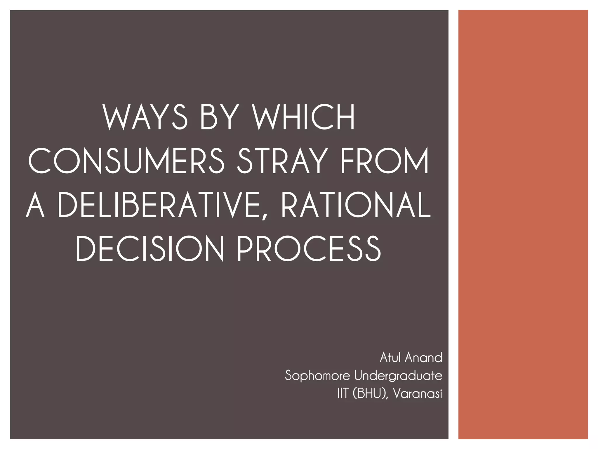Ways by which consumers stray from a deliberative, rational decision ...