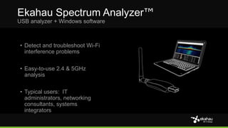 Ekahau Wi-Fi Tools (Site Survey, Planning, Spectrum Analysis) | PPTX