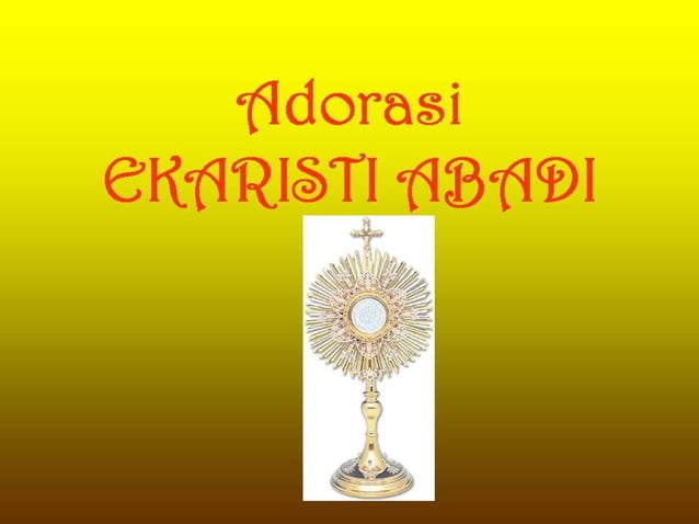 Adorasi Ekaristi Abadi | PPT