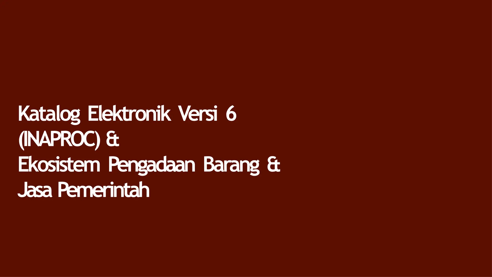 sosialisasi e-katalog versi 6- terbaru.pptx