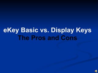 eKey vs. dKEY | PPT | Smartphones | Consumer Electronics